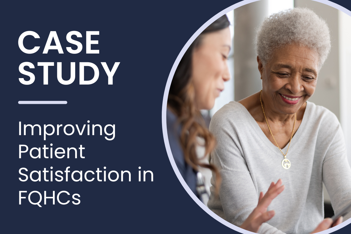 Improving Patient Satisfaction in FQHCs [Case Study]